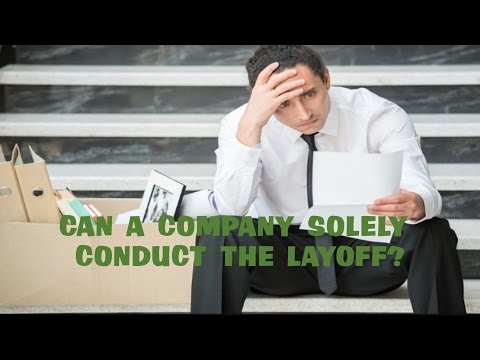 Can A Company Solely Conduct The Layoff?