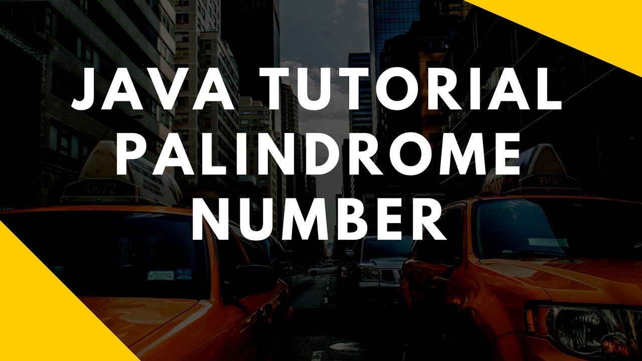 JAVA program on Palindrome Number [TUTORIAL]