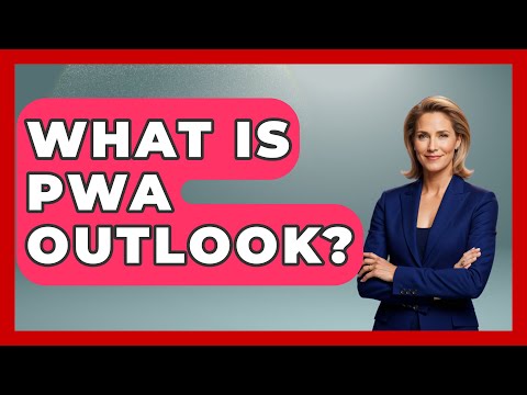 What Is PWA Outlook? - TheEmailToolbox.com