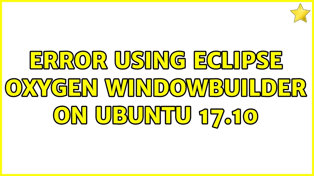 Ubuntu: Error using eclipse oxygen windowbuilder on ubuntu 17.10