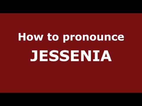 How to Pronounce JESSENIA in Spanish - PronounceNames.com