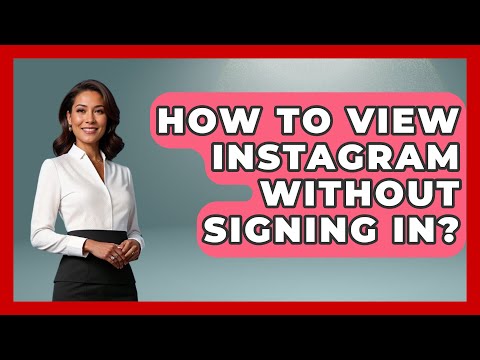 How To View Instagram Without Signing In? - Everyday-Networking