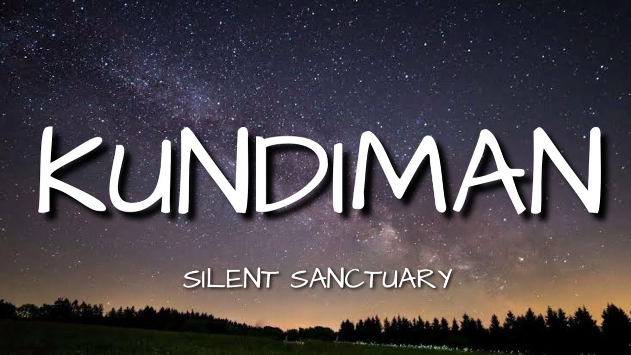 Silent Sanctuary ~ KUNDIMAN (Lyrics)