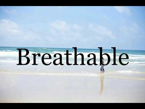 How To Pronounce Breathable🌈🌈🌈🌈🌈🌈Pronunciation Of Breathable