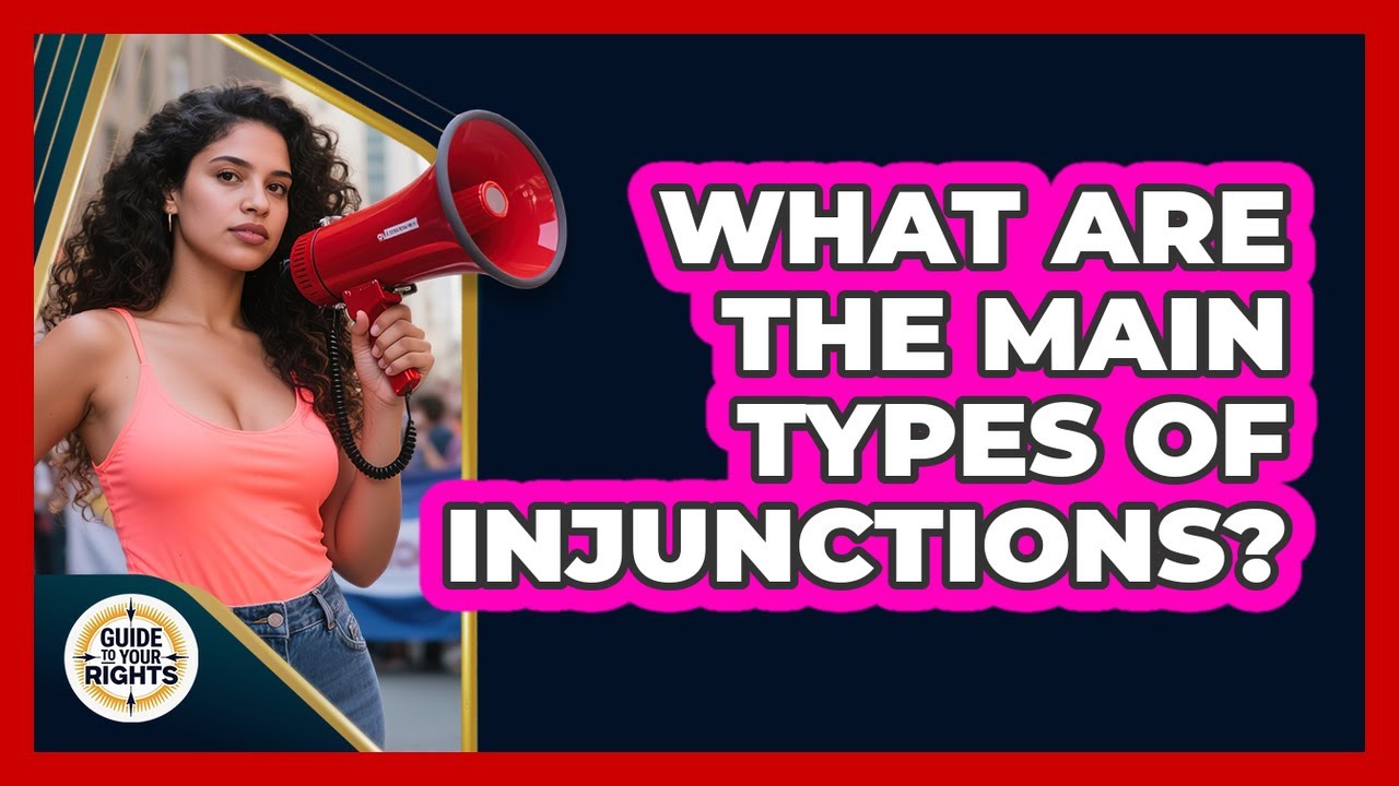 What Are the Main Types of Injunctions?