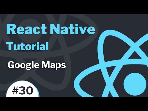 React Native Tutorial #30 - Google Maps