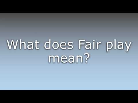 What does Fair play mean?