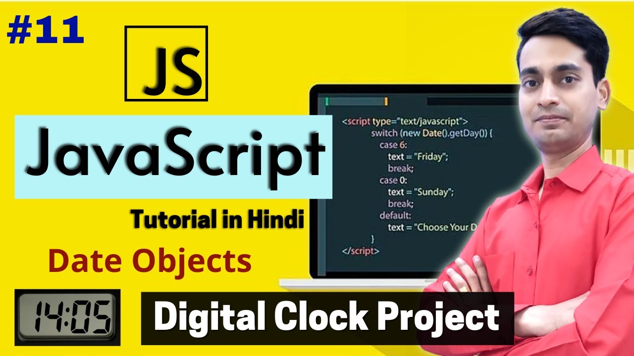 JavaScript Tutorial in Hindi - Digital Clock Project | Date Objects | [Part - 11]