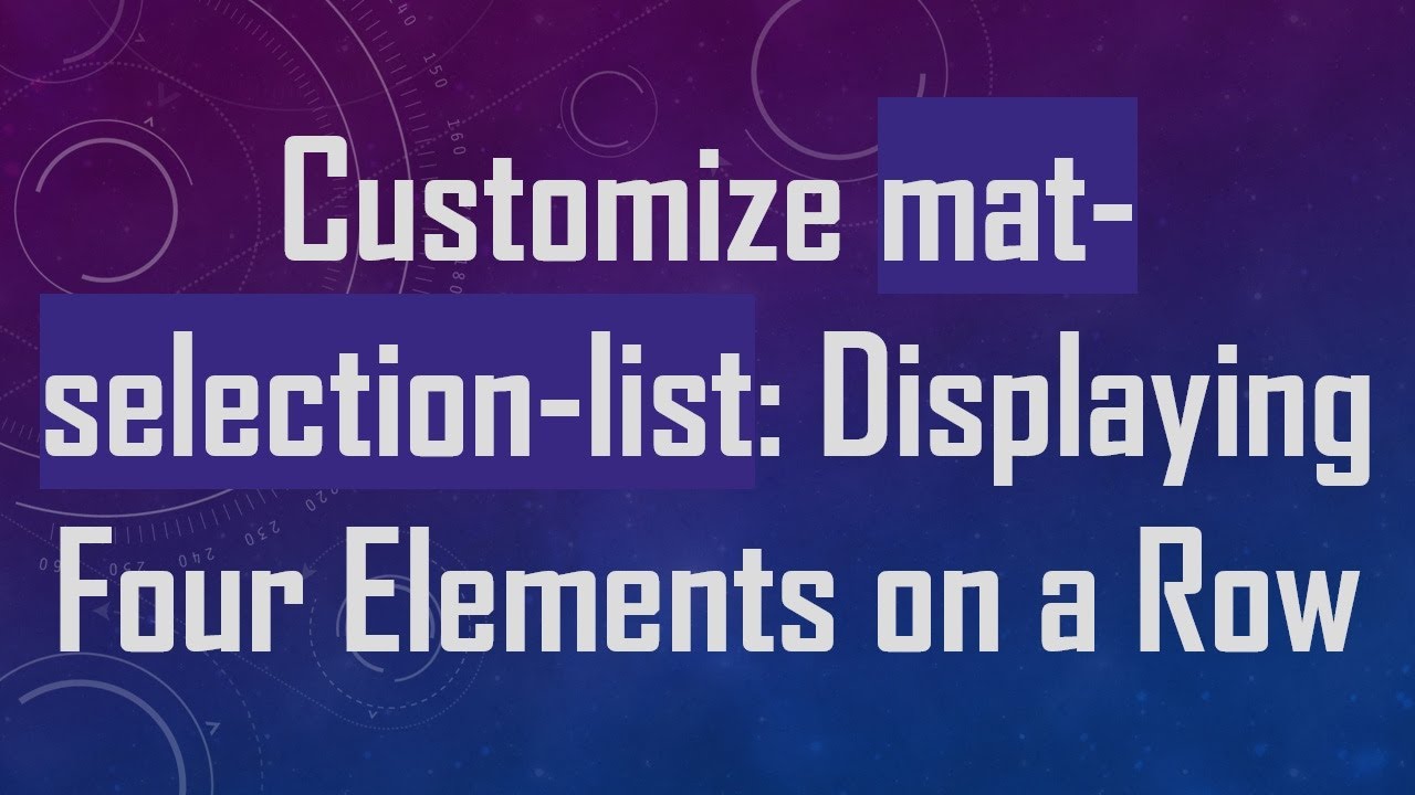 Customize mat-selection-list: Displaying Four Elements on a Row