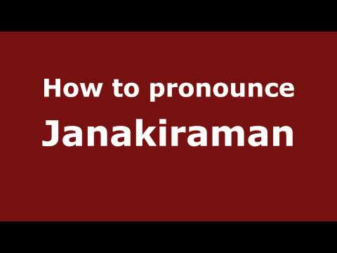 Pronounce Names - How to Pronounce Janakiraman