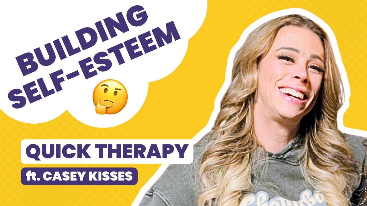 How to Build Self-Esteem ft. Casey Kisses