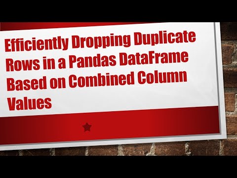 Efficiently Dropping Duplicate Rows in a Pandas DataFrame Based on Combined Column Values