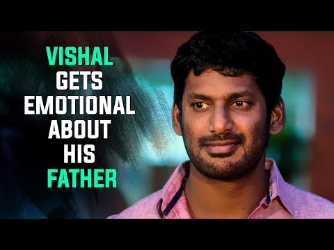 Vishal Gets Emotional About His Father, Actor Vishal