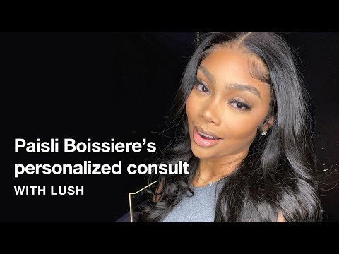 Lush Cosmetics: Paisli Boissiere's Personalized Consultation