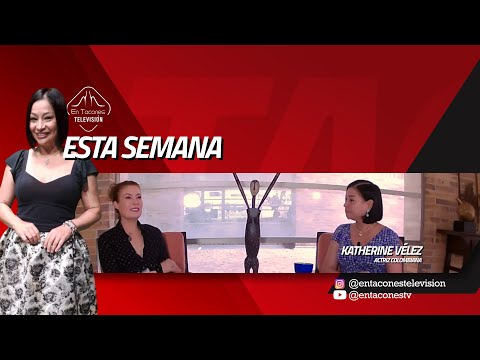 Conversamos con Katherine Vélez, Actriz colombiana #EnTaconesTv, Emisión #96
