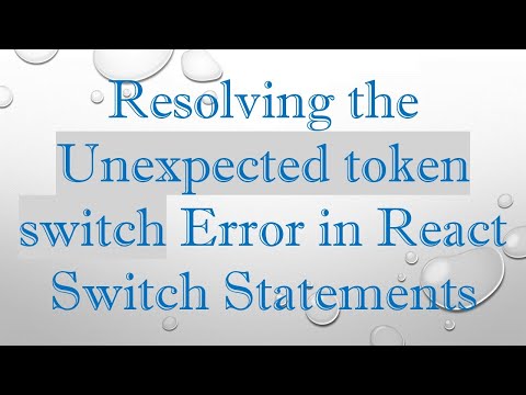 Resolving the Unexpected token switch Error in React Switch Statements