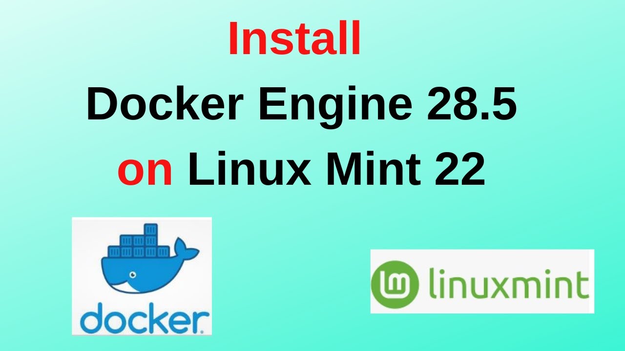 EASY Method to Install Docker Engine 28.5 on Linux Mint 22 | Full Setup Tutorial 💡