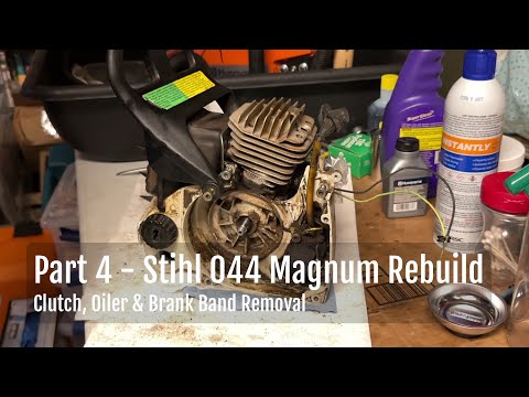 Part 4 - Stihl 044 Magnum Rebuild - Clutch, Oiler & Brake Band Removal