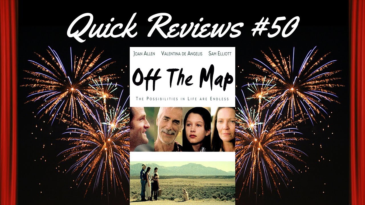 Quick Reviews #50: Off the Map (2003)