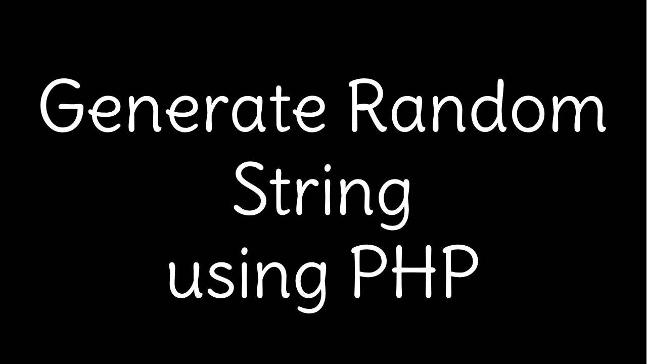 Generate Random String using PHP