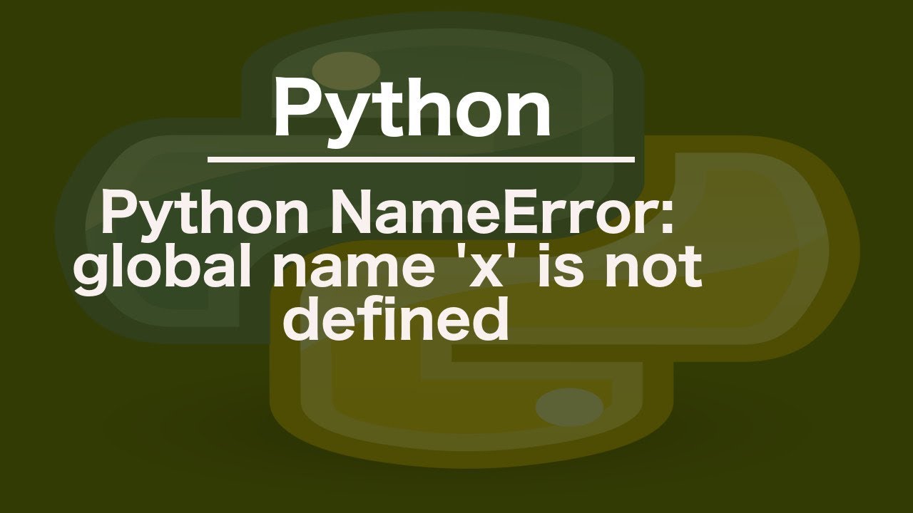 Python NameError: global name 'x' is not defined