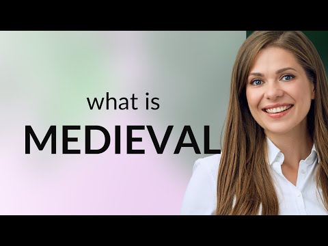 Medieval • what is MEDIEVAL meaning