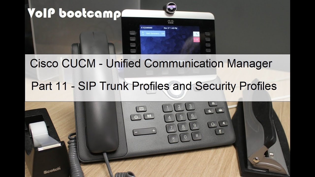 VoIP BOOTCAMP -  Part 11 - Cisco CUCM - SIP Trunk Profiles and Security Profiles