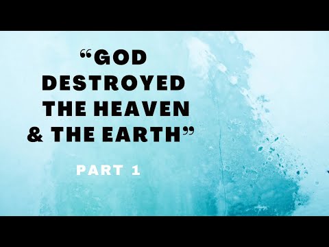 #3: God Destroyed The Heaven & The Earth (Pt.1)