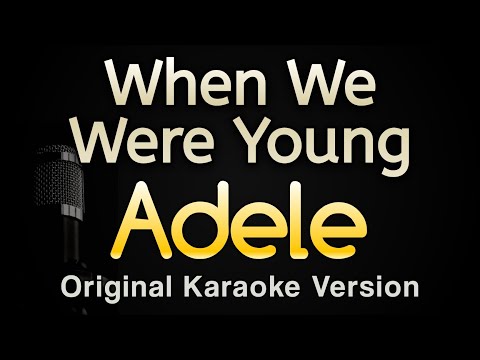 When We Were Young - Adele (Karaoke Songs With Lyrics - Original Key)