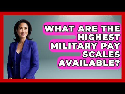 What Are the Highest Military Pay Scales Available? | The Frontline Guardians