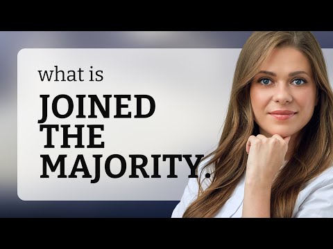 Unveiling the Mystery: "Joined the Majority"