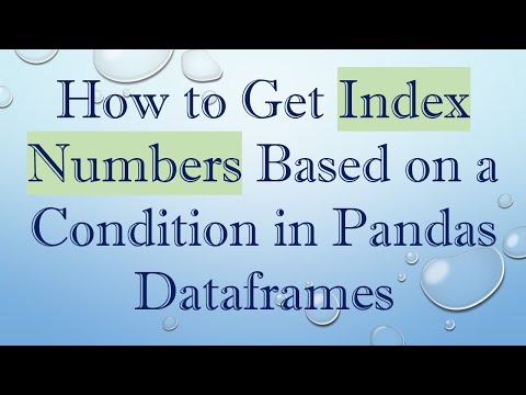 How to Get Index Numbers Based on a Condition in Pandas Dataframes