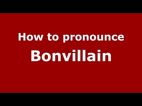 How to pronounce Bonvillain (French/France) - PronounceNames.com