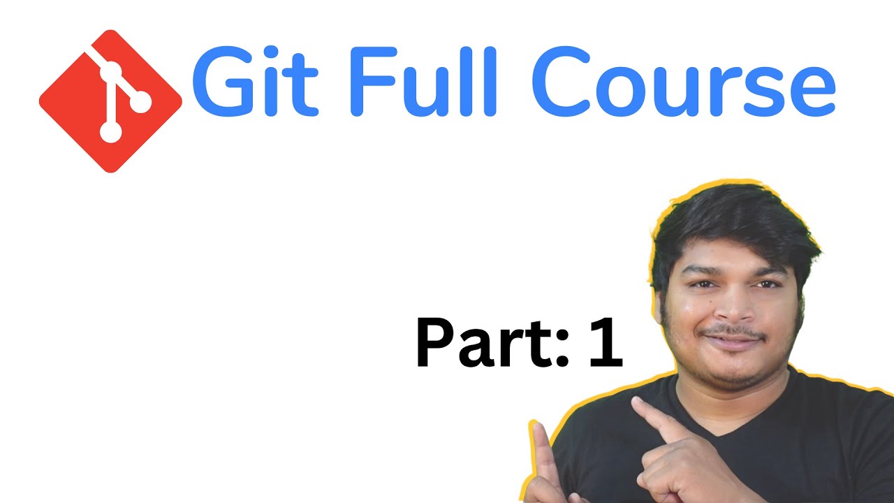 Git Full Course Part 1  - Covers Installation, Key Concepts, Demo with GitHub [ 1 HOUR ]