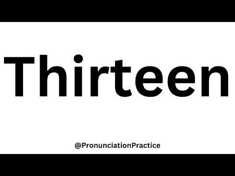 How to Pronounce Number Thirteen CORRECTLY