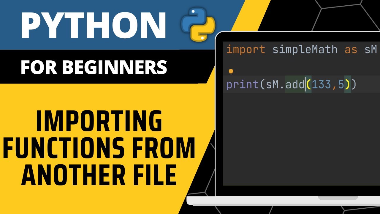Python For Beginners - Importing Functions From Another File Explained