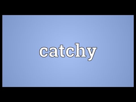 Catchy Meaning
