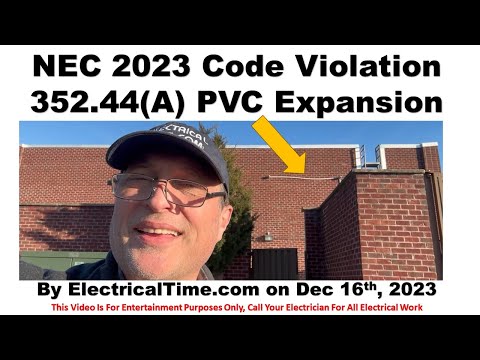 NEC 2023 352.44(A) PVC Conduit Expansion & Contraction by ElectricalTime.com