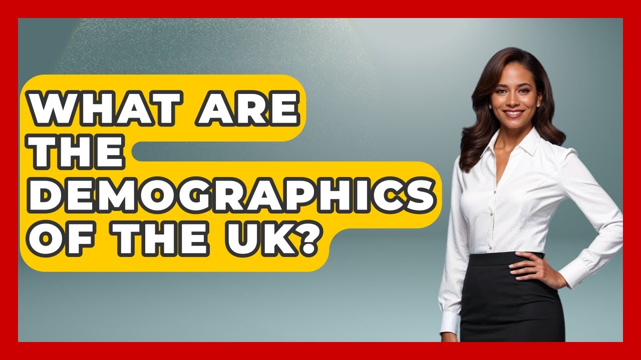 What Are The Demographics Of The UK? - Making Politics Simple