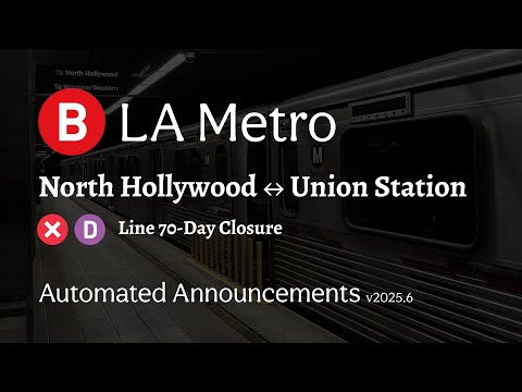 ᴴᴰ LA Metro B Line Automated Announcements | D-Line 70-day Closure | Jun, 2025