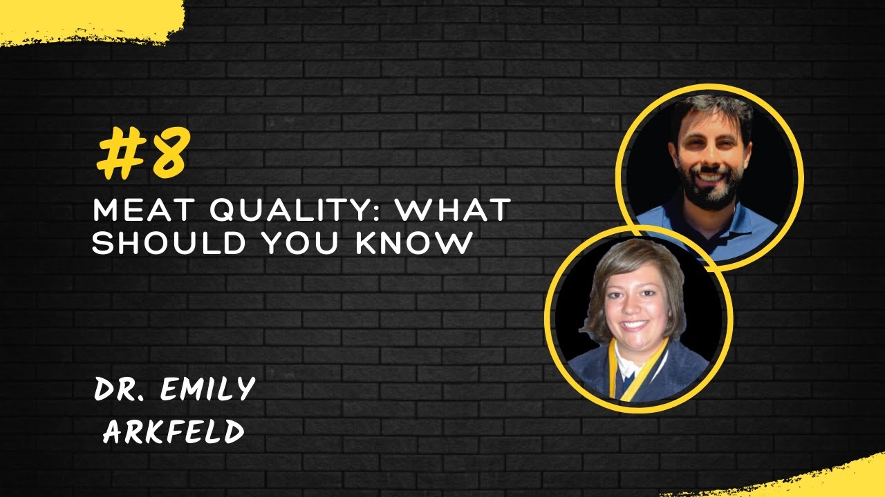 Dr. Emily Arkfeld: Understanding Meat Quality | Ep. 08