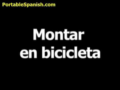Spanish word for biking is montar en bicicleta