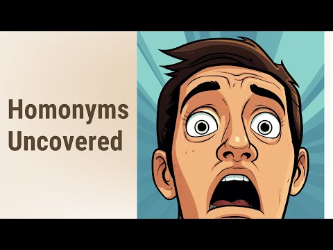 Homonyms: The Chameleon Words of English