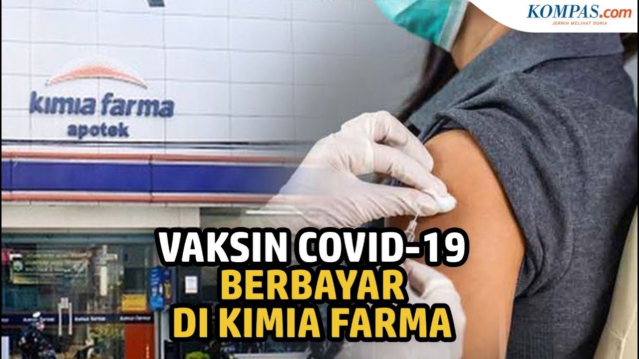 Vaksinasi Covid-19 Berbayar di Kimia Farma, Ini Harga dan Cara Daftarnya