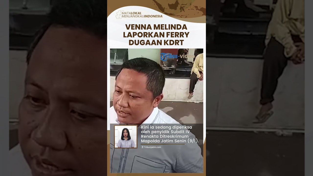 Belum Lama Menikah, Venna Melinda Laporkan Suaminya Ferry Irawan atas Dugaan KDRT ke Polda Jatim ...