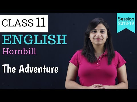 the adventure class 11 - WITH NOTES Video Lecture
