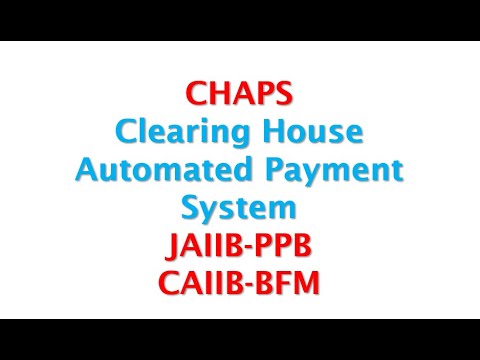 CHAPS - Clearing House Automated Payment System JAIIB-Principle CAIIB-BFM