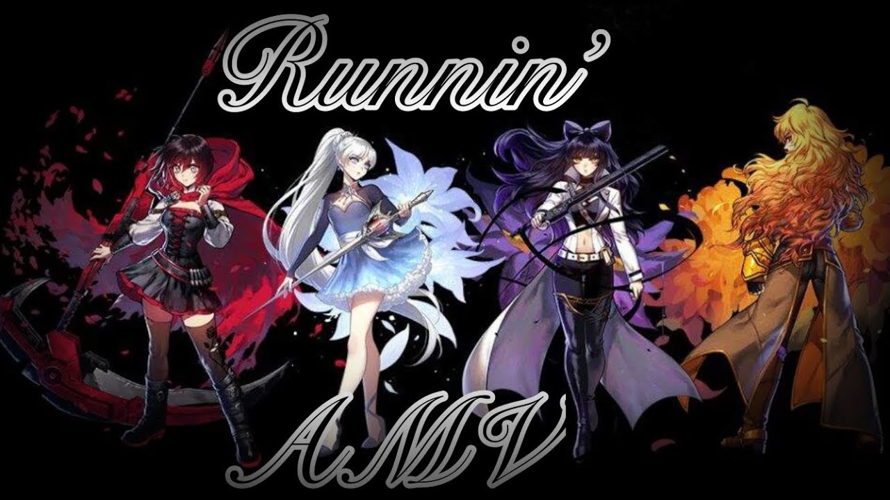 Runnin’ || RWBY || AMV