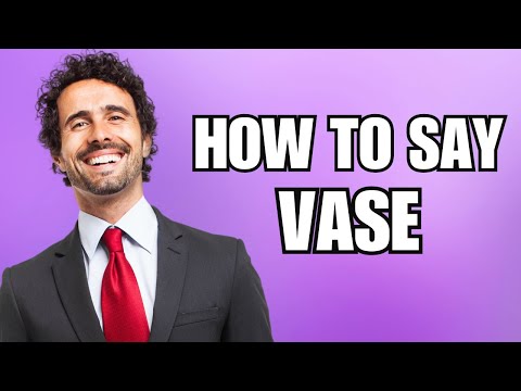 How To Pronounce Vase (Correctly)
