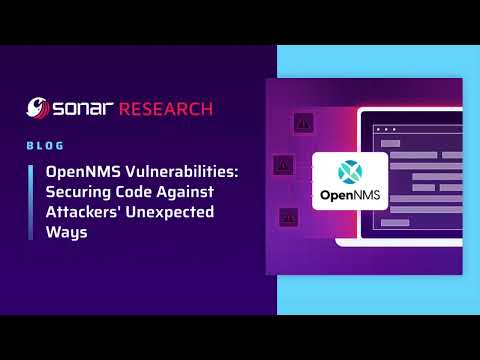 OpenNMS Vulnerabilities: Securing Code against Attacker’s Unexpected Ways